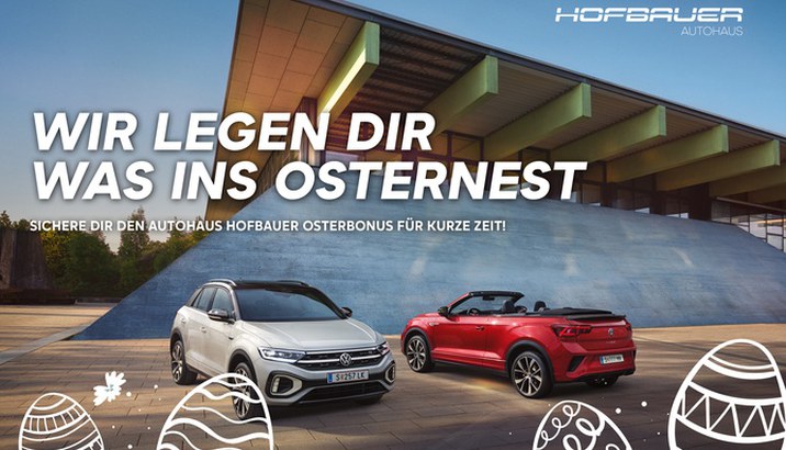 OSTERBONUS im Autohaus Hofbauer Kapelln — HOFBAUER